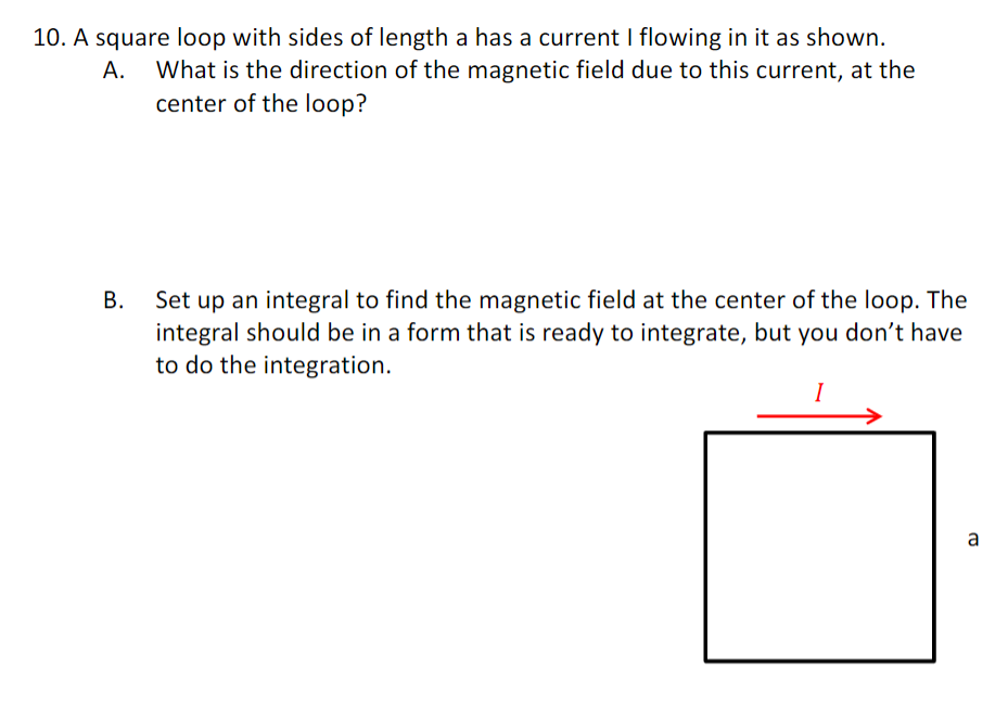 A square loop with sides of length a has a current I | Chegg.com
