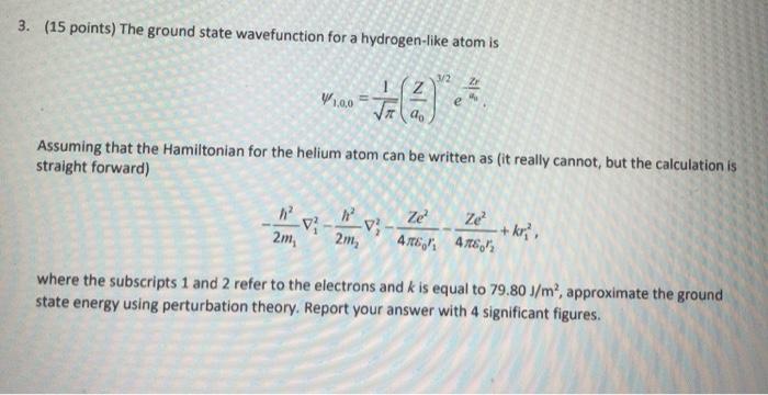 Solved 3 15 Points The Ground State Wavefunction For A