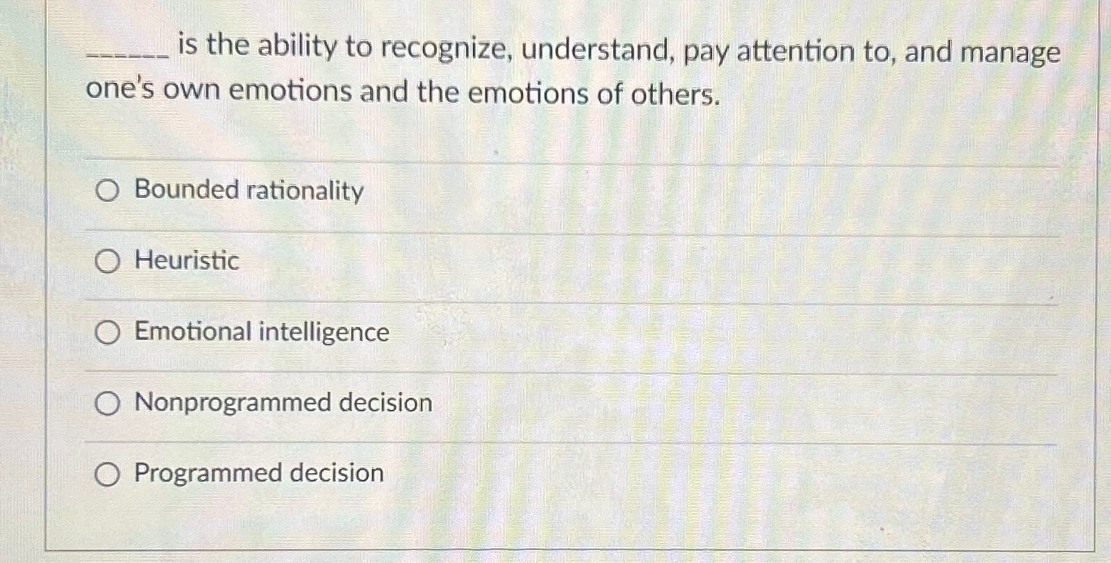 Solved is the ability to recognize, understand, pay | Chegg.com