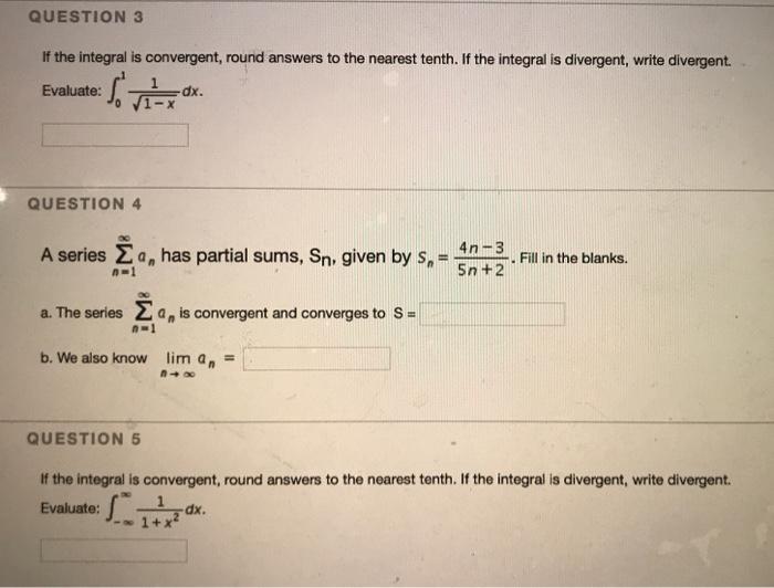 Solved QUESTION 3 If the integral is convergent, round | Chegg.com
