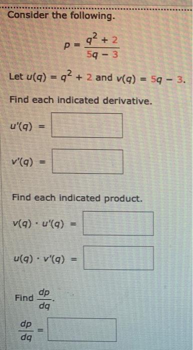 Solved Consider the following. q2 + 2 P= 59 - 3 Let u(q) = | Chegg.com