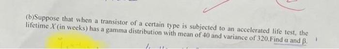 Solved B Suppose That When A Transistor Of A Certain Type
