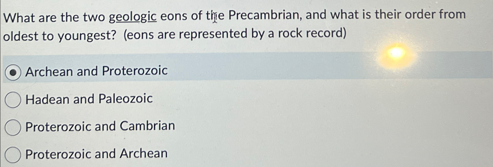 Solved What are the two geologic eons of thre Precambrian, | Chegg.com