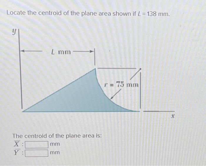 Solved Locate the centroid of the plane area shown if L=138 | Chegg.com