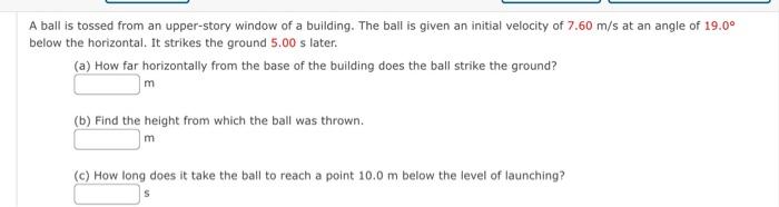Solved A ball is tossed from an upper-story window of a | Chegg.com
