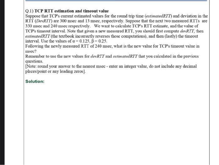 Solved Q 1 Tcp Rtt Estimation And Timeout Value Suppose