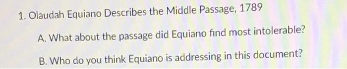 1. Olaudah Equiano Describes the Middle Passage, 1789 | Chegg.com