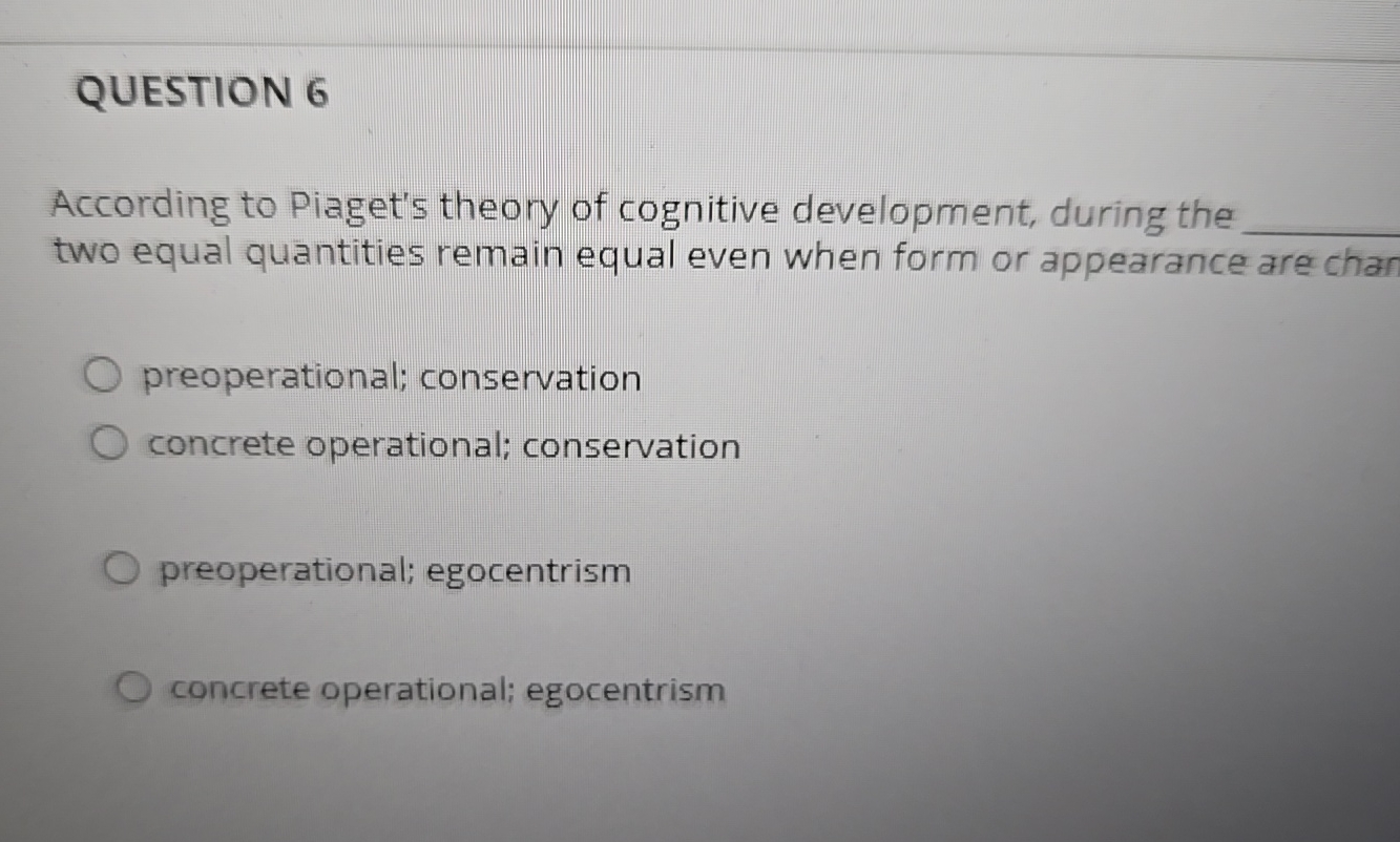 Solved QUESTION 6According to Piaget's theory of cognitive | Chegg.com