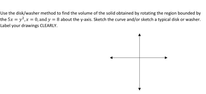 Solved Use the disk/washer method to find the volume of the | Chegg.com