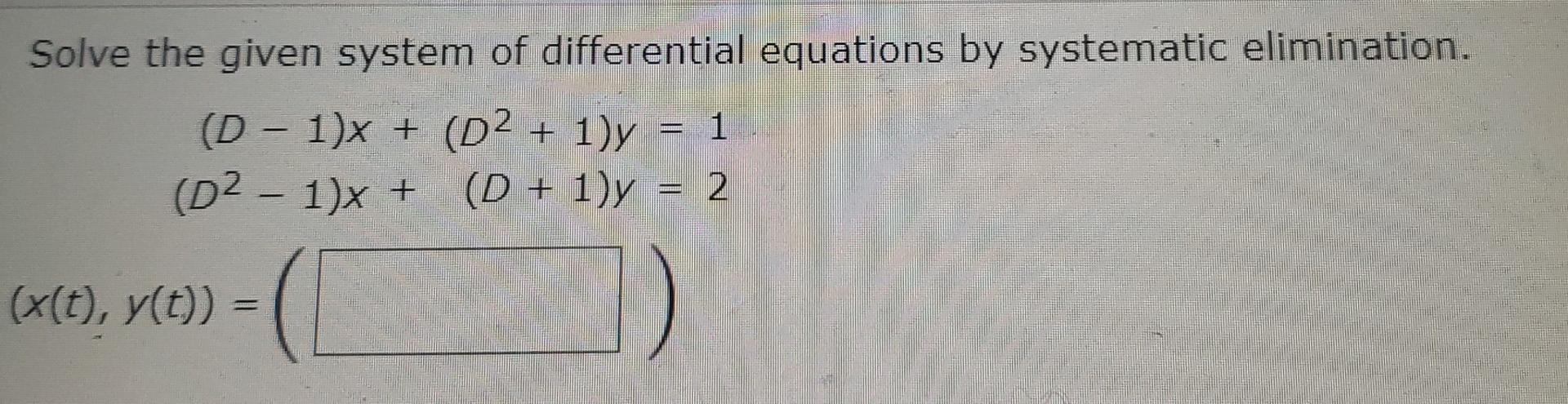 Solved Solve the given system of differential equations by | Chegg.com