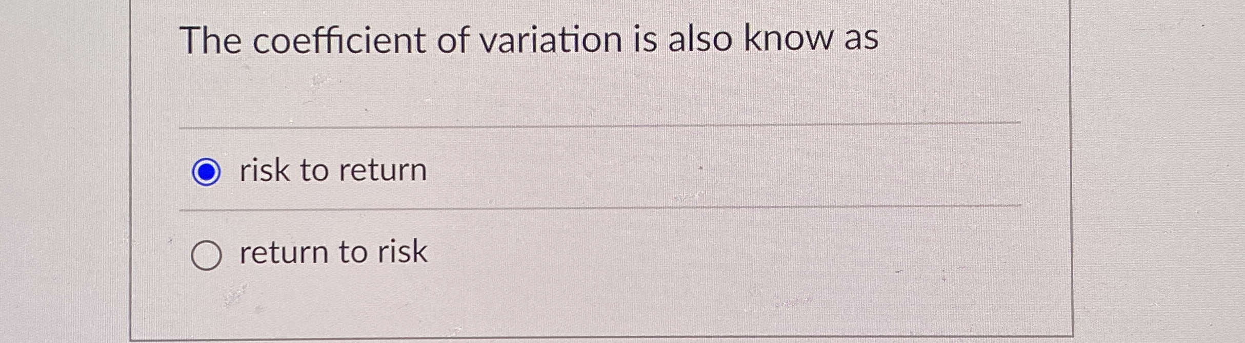 Solved The coefficient of variation is also know asrisk to | Chegg.com