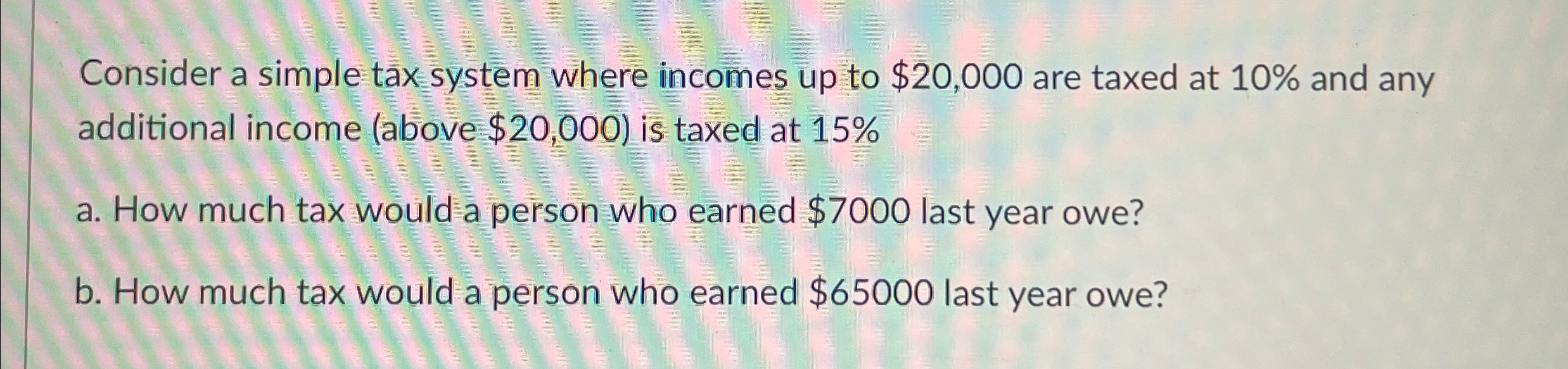 Solved Consider a simple tax system where incomes up to | Chegg.com