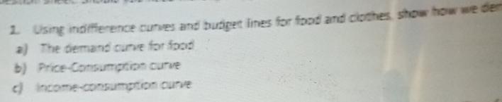 Solved Using indifference curves and buaget lines for food | Chegg.com