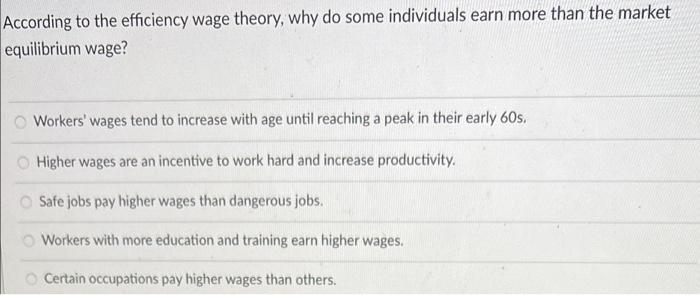 Solved According to the efficiency wage theory, why do some | Chegg.com