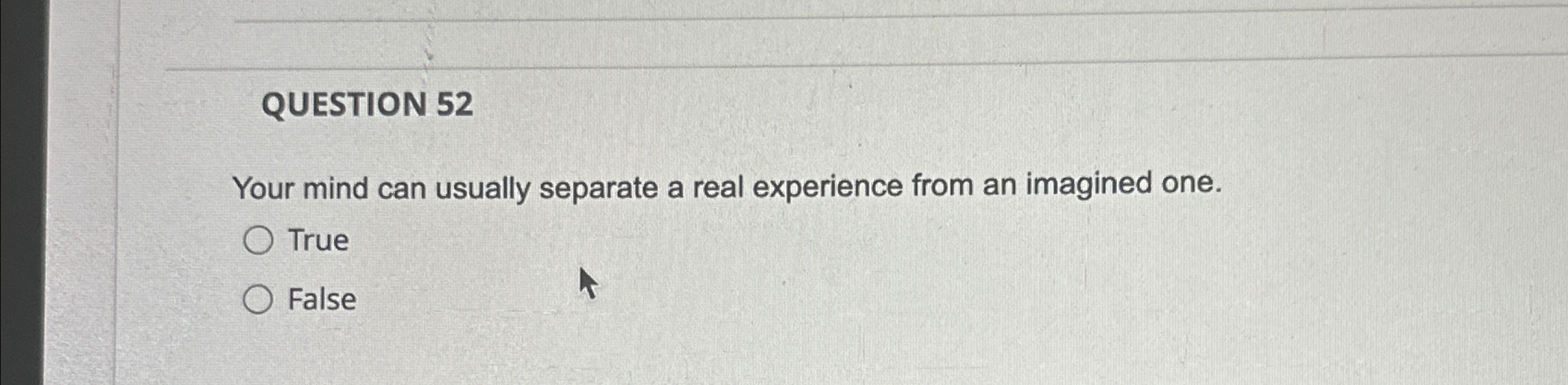Solved QUESTION 52Your mind can usually separate a real | Chegg.com