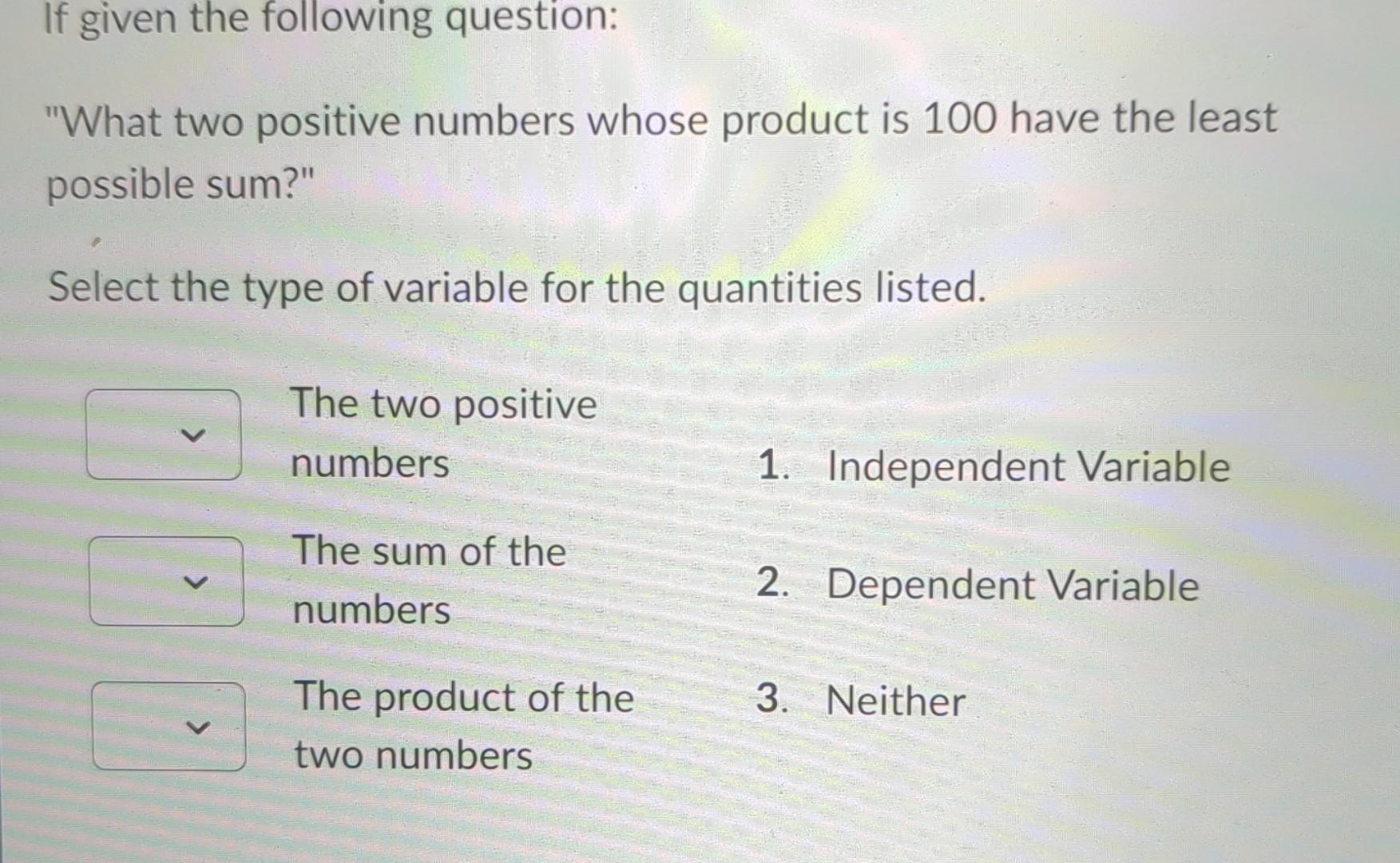 Solved "What two positive numbers whose product is 100 have | Chegg.com