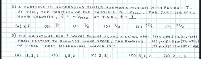 Solved 2) A PARTICLE IS UNDERGOING SIMPLE HARMONIC MOTION | Chegg.com