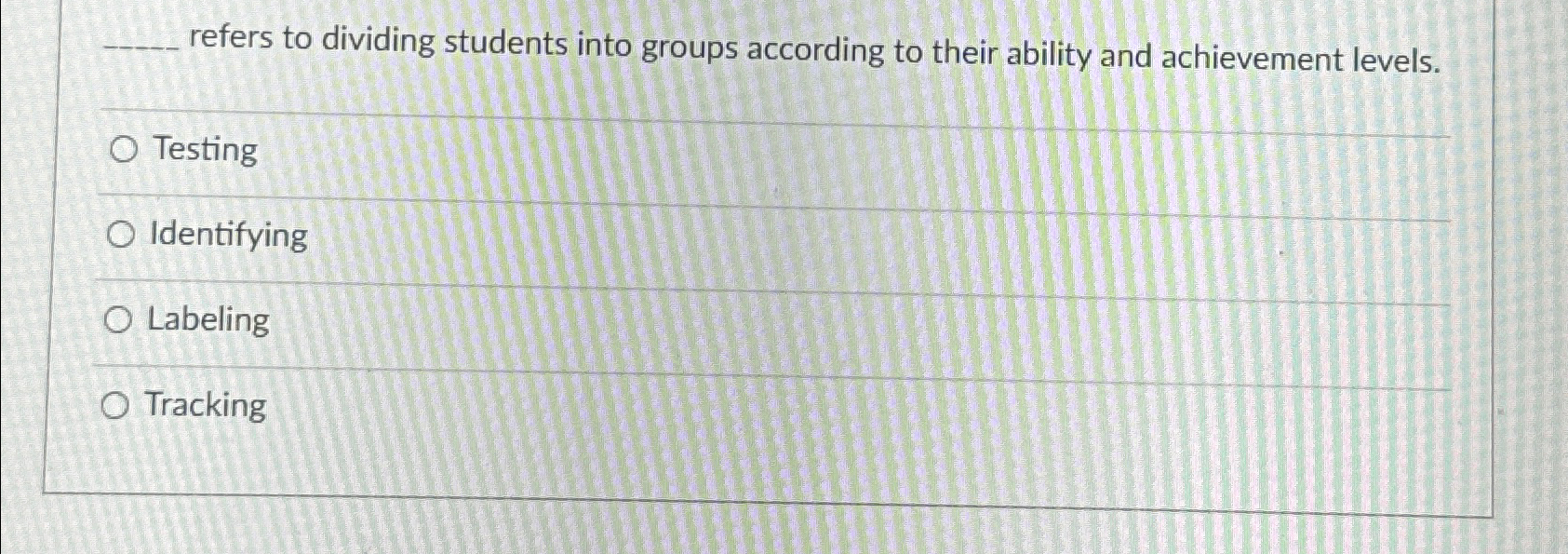 Solved refers to dividing students into groups according to | Chegg.com