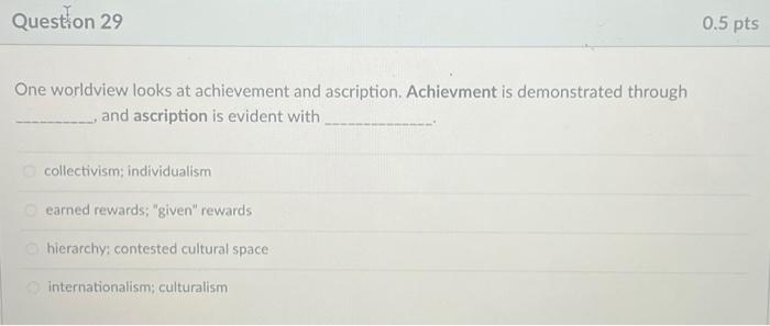 One world view looks at achievement and ascription. | Chegg.com