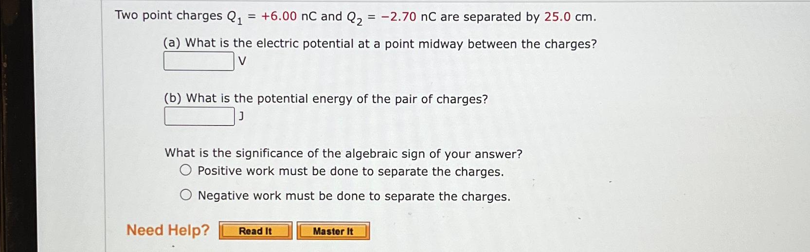 Solved Two point charges Q1=+6.00nC ﻿and Q2=-2.70nC ﻿are | Chegg.com