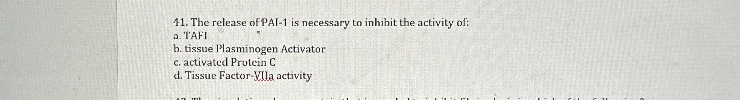 Solved The release of PAI-1 ﻿is necessary to inhibit the | Chegg.com