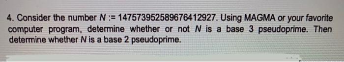 Solved 4. Consider the number N := 1475739525896764 12927. | Chegg.com