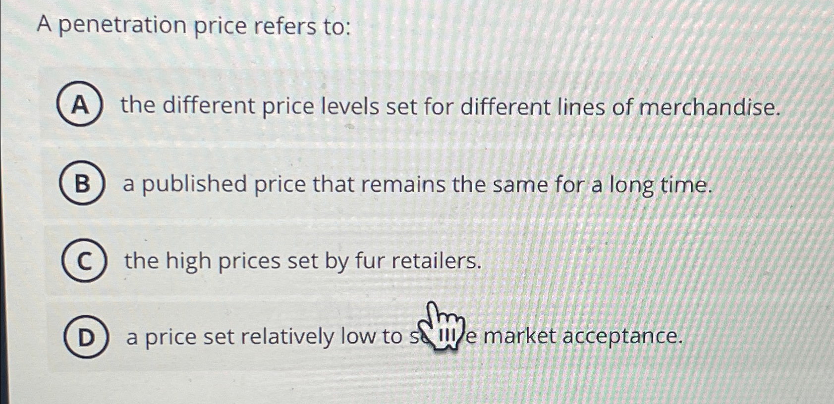 Solved A penetration price refers to:the different price | Chegg.com