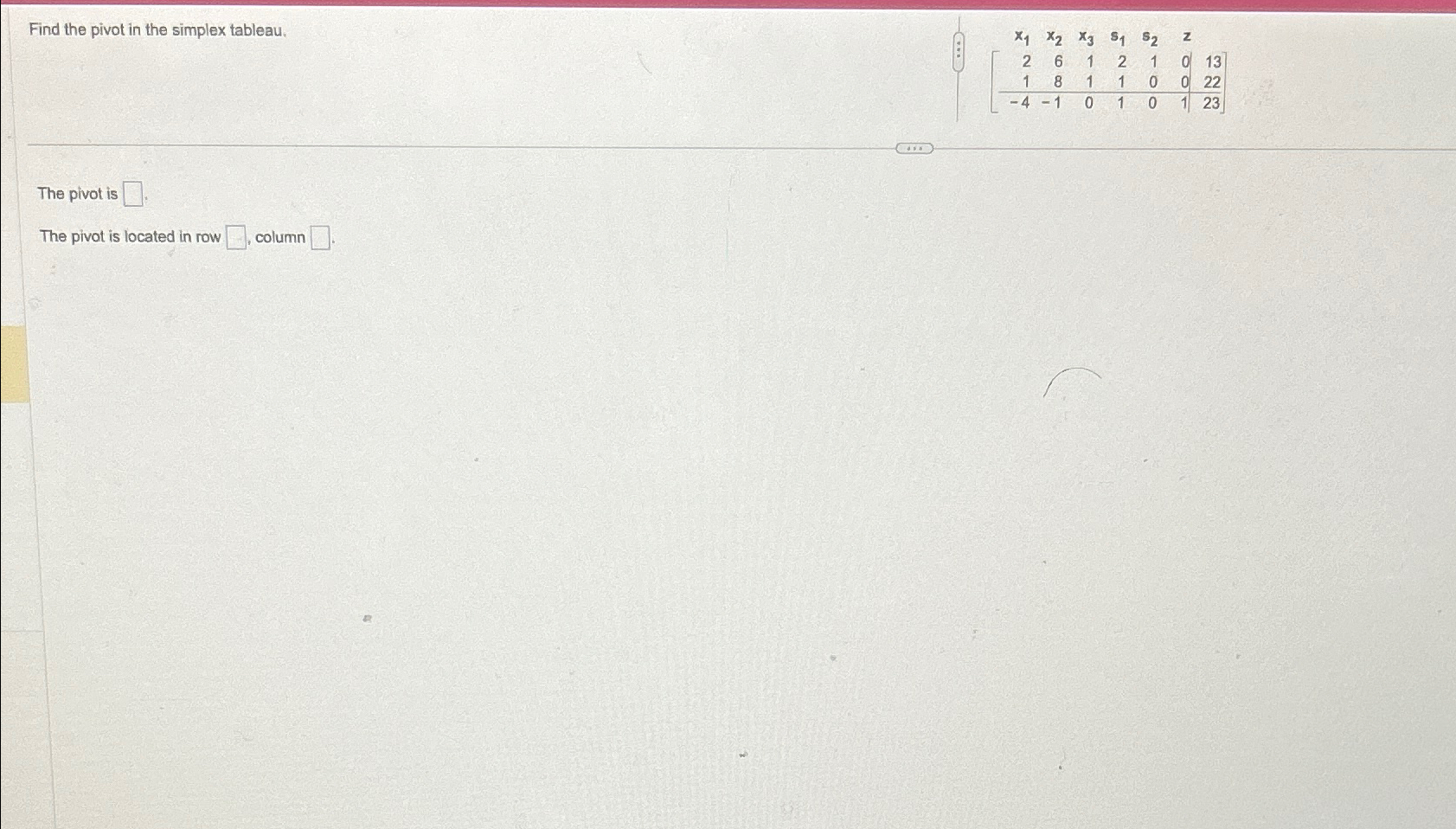 Find the pivot in the simplex tableau.The pivot isThe | Chegg.com