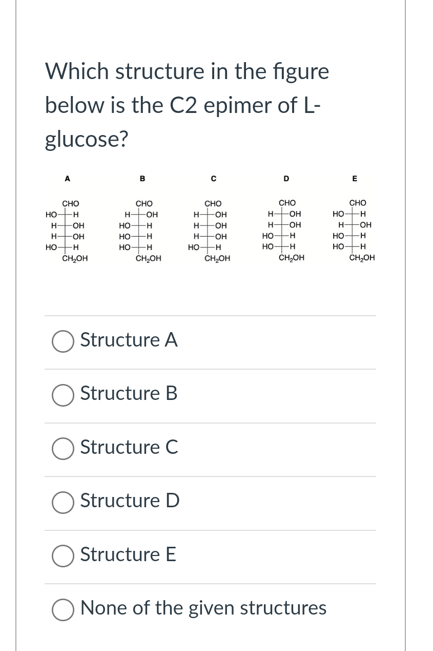 Solved Which structure in the figure below is the C2 epimer | Chegg.com