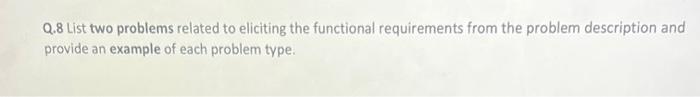 Solved Q.8 List two problems related to eliciting the | Chegg.com