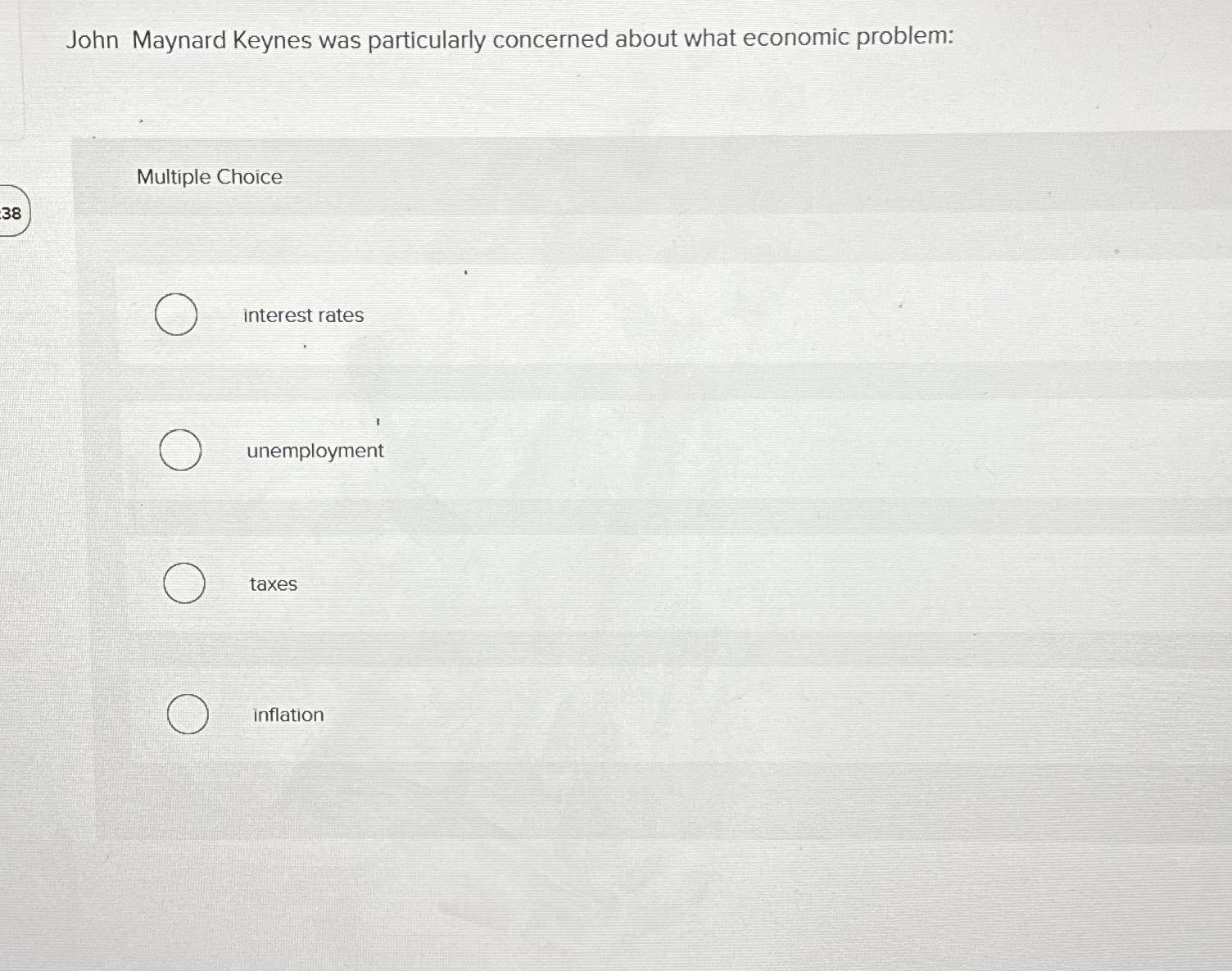 Solved John Maynard Keynes was particularly concerned about | Chegg.com