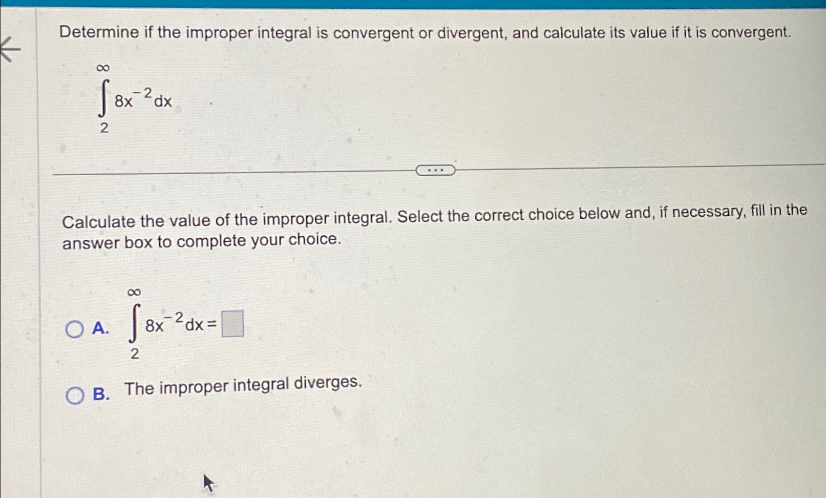Solved Determine if the improper integral is convergent or | Chegg.com