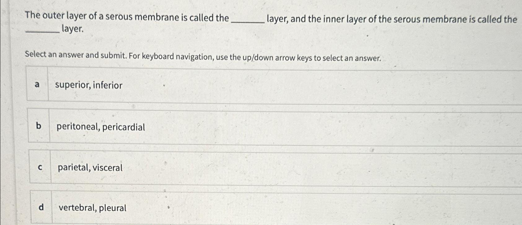 Solved The outer layer of a serous membrane is called the | Chegg.com