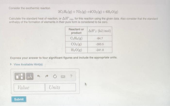 Solved Consider the exothermic reaction 2C2H6( g)+7O2 (g) | Chegg.com