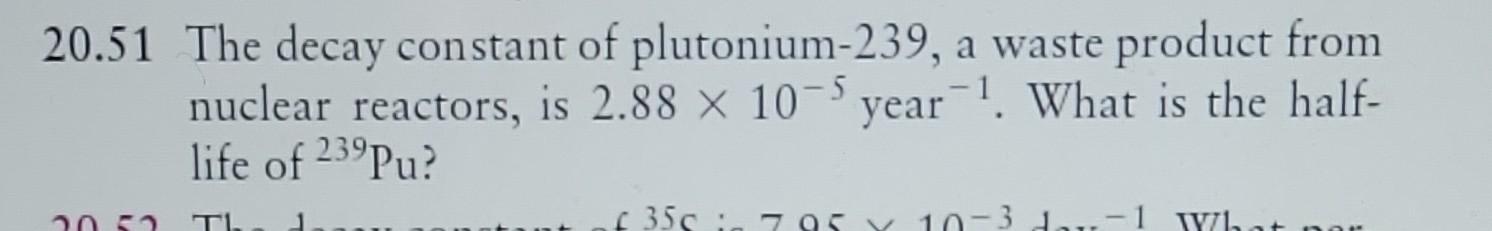 Solved 20.51 The decay constant of plutonium- 239 , a waste | Chegg.com
