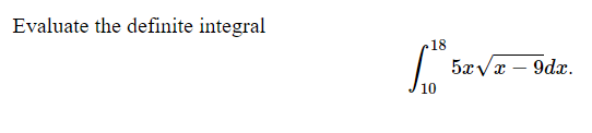 Solved Evaluate the definite integral∫10185xx-92dx. | Chegg.com