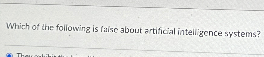 Solved Which of the following is false about artificial | Chegg.com
