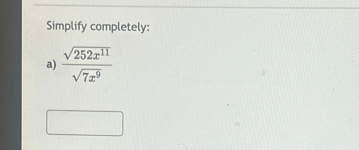 Solved Simplify completely:a) 252x1127x92 | Chegg.com