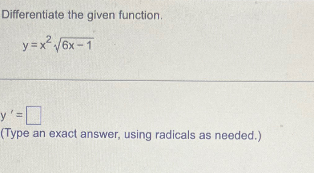 Solved Differentiate the given function.y=x26x-12y'=(Type an | Chegg.com