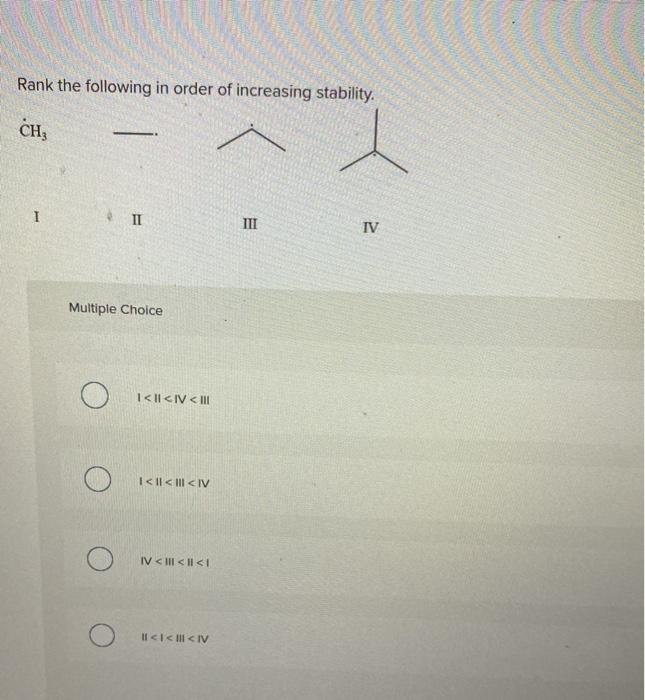 Solved Rank the following in order of increasing stability. | Chegg.com