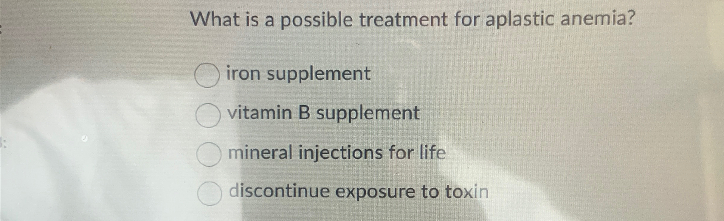 Solved What is a possible treatment for aplastic anemia?iron | Chegg.com