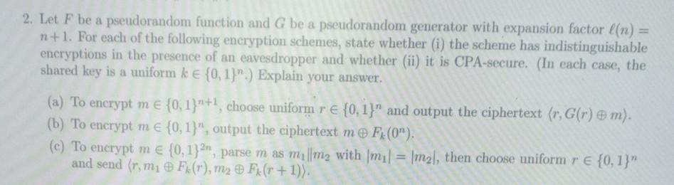 Solved 2. Let F be a pseudorandom function and G be a | Chegg.com