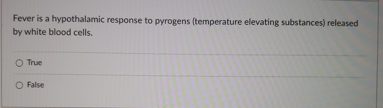 Solved Fever is a hypothalamic response to pyrogens | Chegg.com