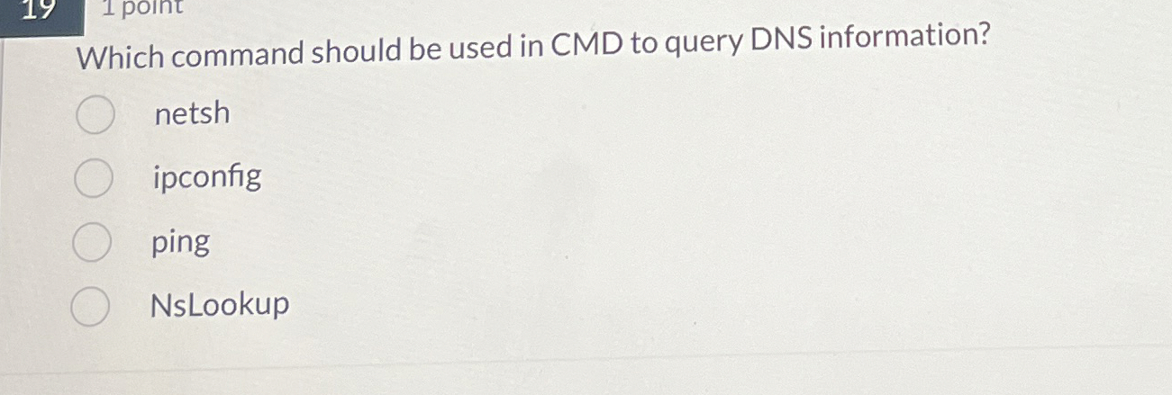 Solved Which command should be used in CMD to query DNS | Chegg.com
