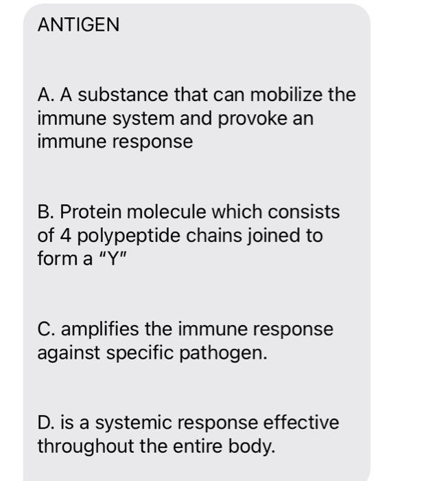 Solved ANTIGEN A. A substance that can mobilize the immune | Chegg.com