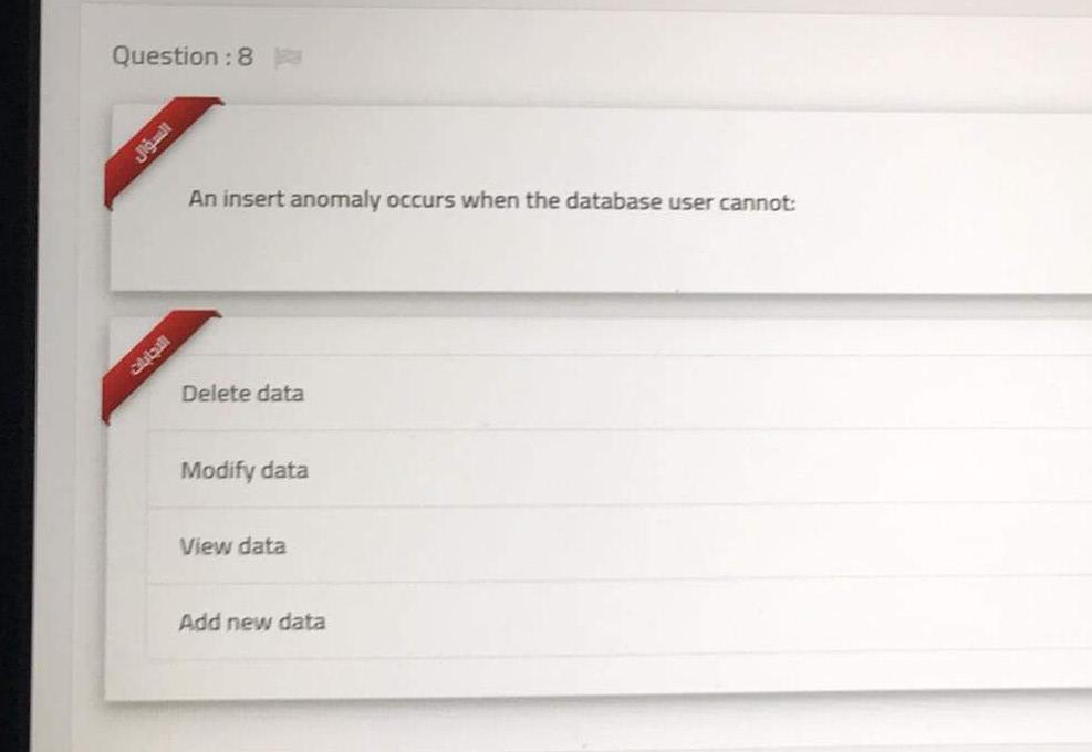 Solved Question : 8 I mor An insert anomaly occurs when the | Chegg.com
