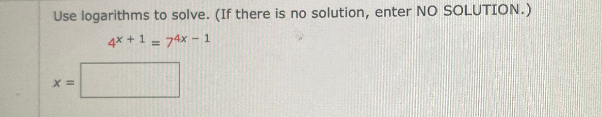 Solved Use logarithms to solve. (If there is no solution, | Chegg.com