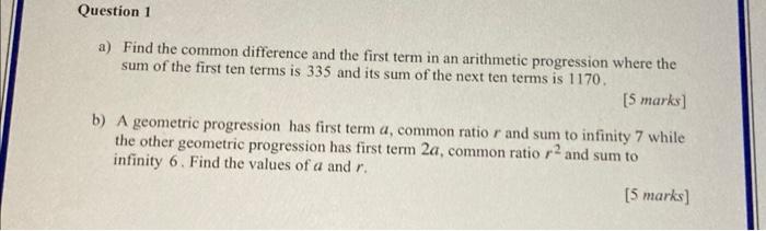 Solved b) A geometric progression has first term a, common | Chegg.com