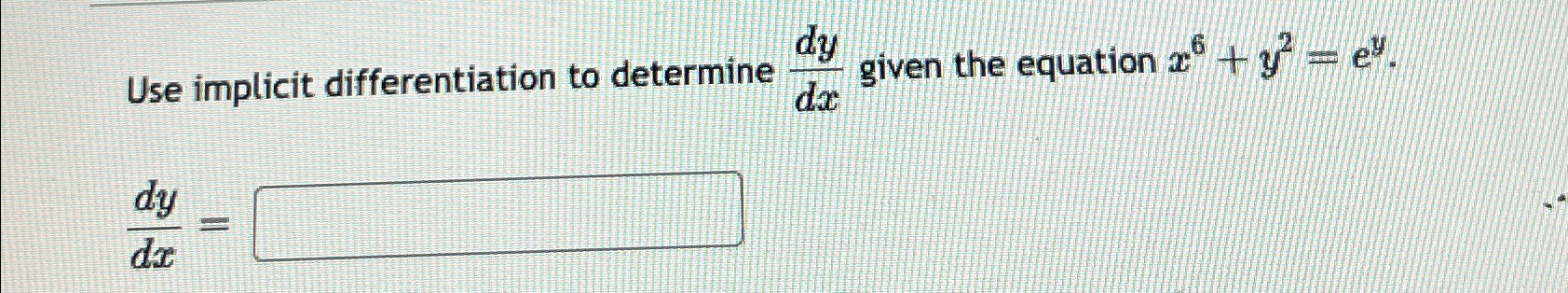 Solved Use implicit differentiation to determine dydx ﻿given | Chegg.com