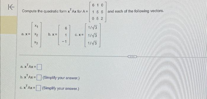 Solved Compute the quadratic form x⊤Ax for A=⎣⎡610155052⎦⎤ | Chegg.com